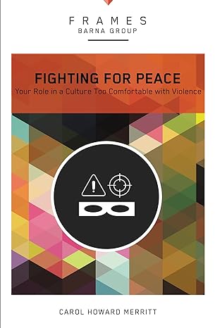Fighting for Peace (Frames Series): Your Role in a Culture Too Comfort ...